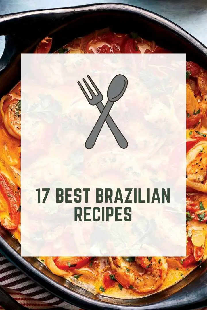 17 Best Brazilian Recipes (Quick & Delicious)