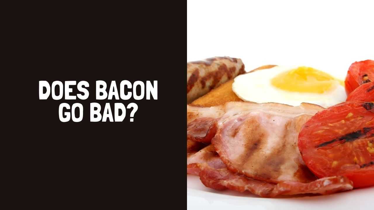 Does Bacon Go Bad? How Long Does Bacon Last?