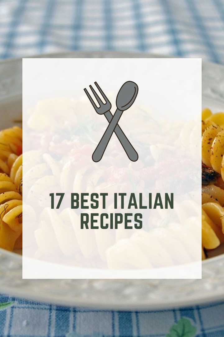 17 Best Italian Recipes (Quick & Delicious)