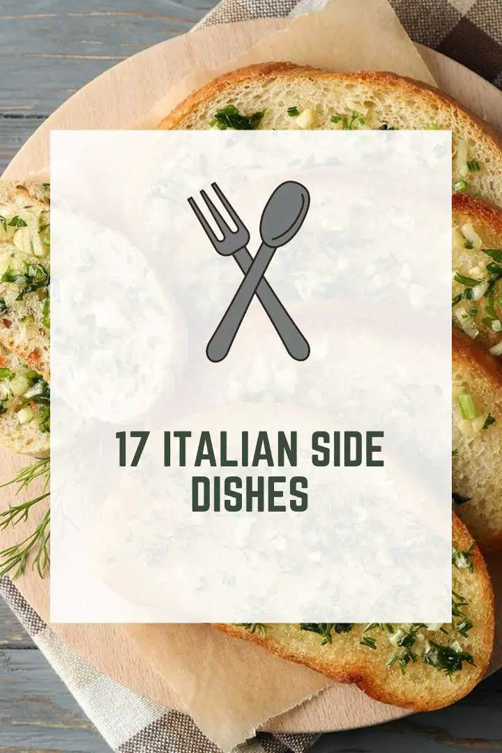 17 Italian Side Dishes (Quick & Delicious)