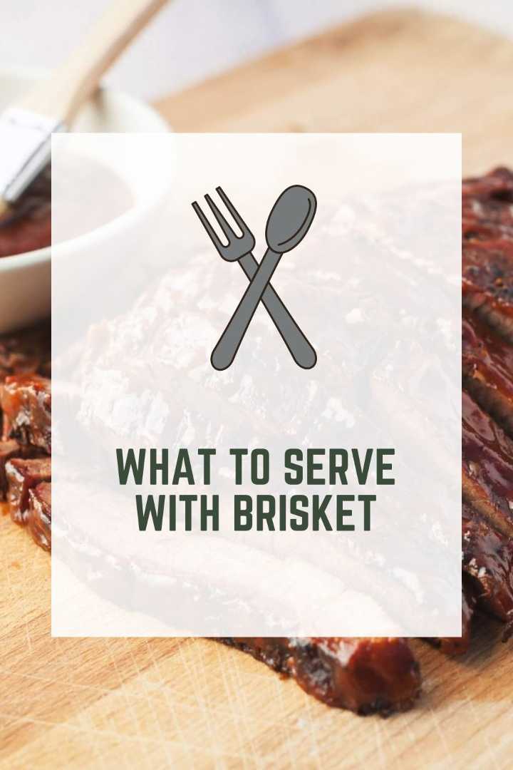 What to Serve With Brisket (Quick & Delicious)