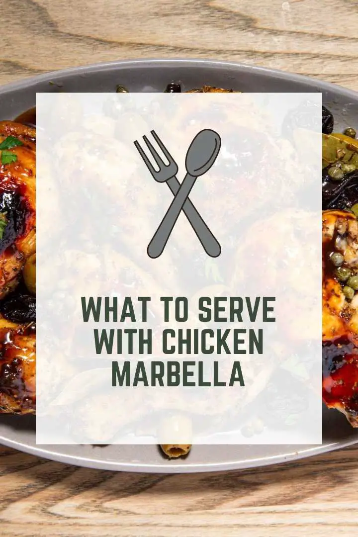 What To Serve With Chicken Marbella (Quick & Delicious)