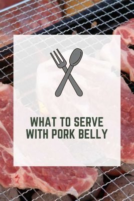 What To Serve With Pork Belly (Quick & Delicious)