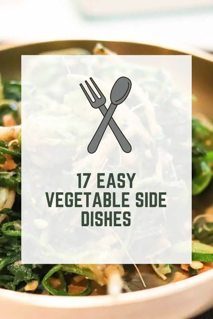 17 Easy Vegetable Side Dishes (Quick & Delicious)